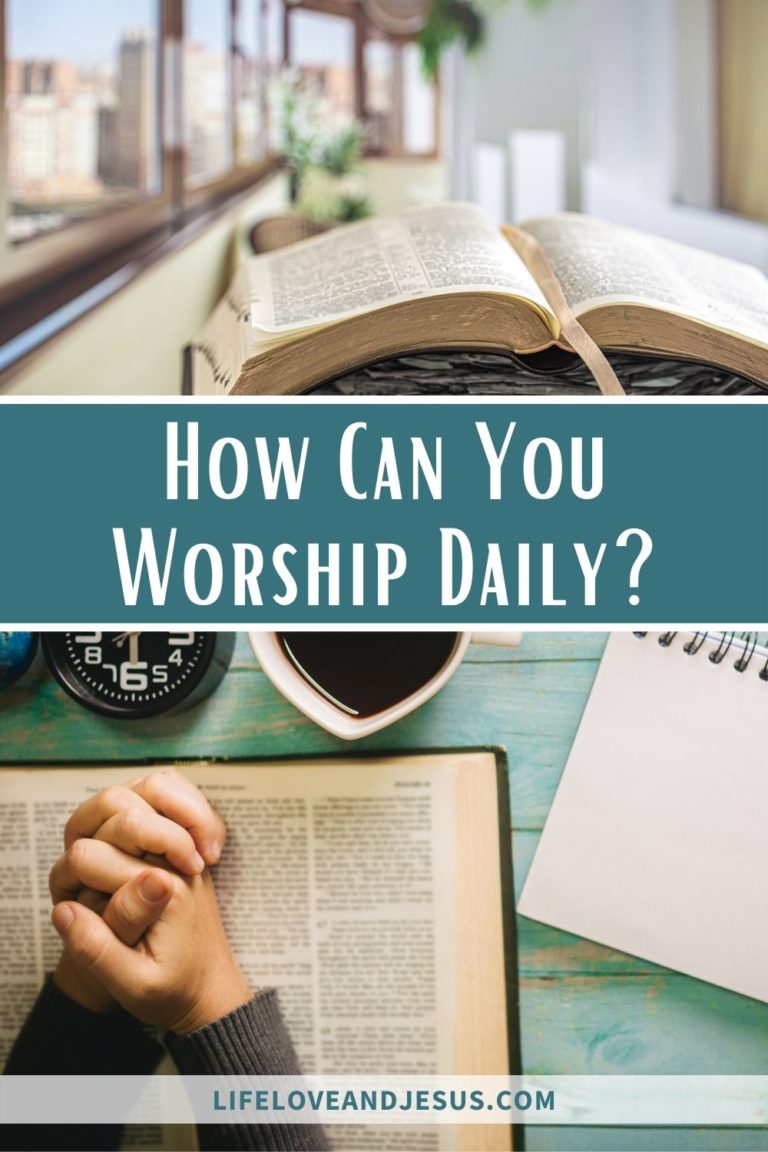 10 Ways to Worship the Lord - Life, Love, and Jesus