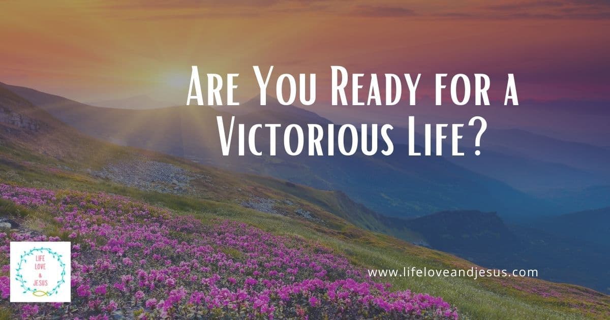 Want a Victorious Life? A Daily Quiet Time is the Secret - Life, Love ...