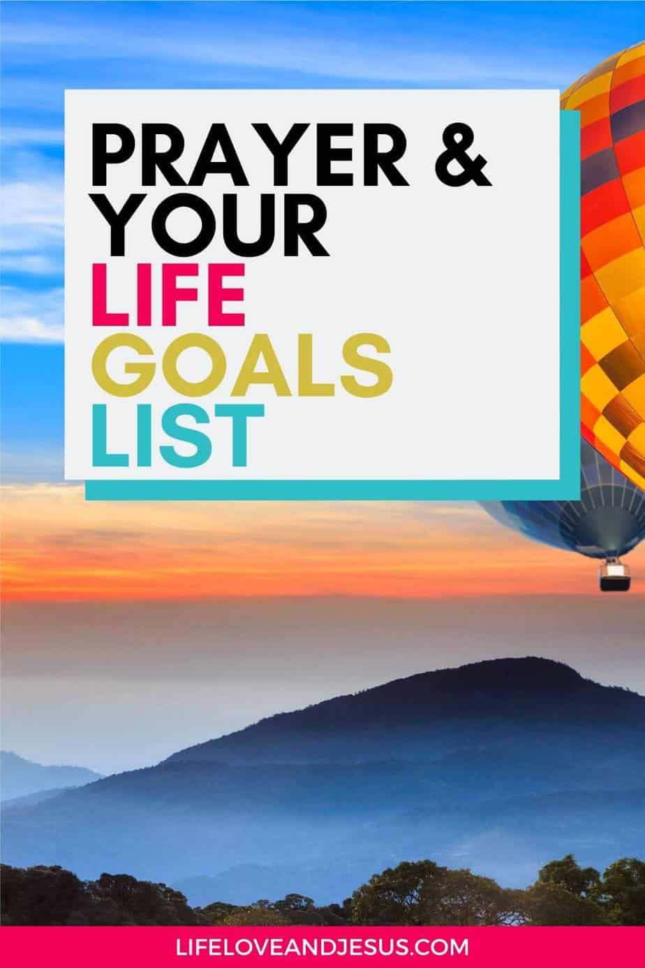 A Life Goals List & Prayer - Life, Love, and Jesus